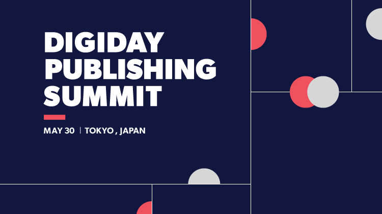 DIGIDAY PUBLISHING SUMMIT 2024 | DIGIDAY EVENTS JAPAN
